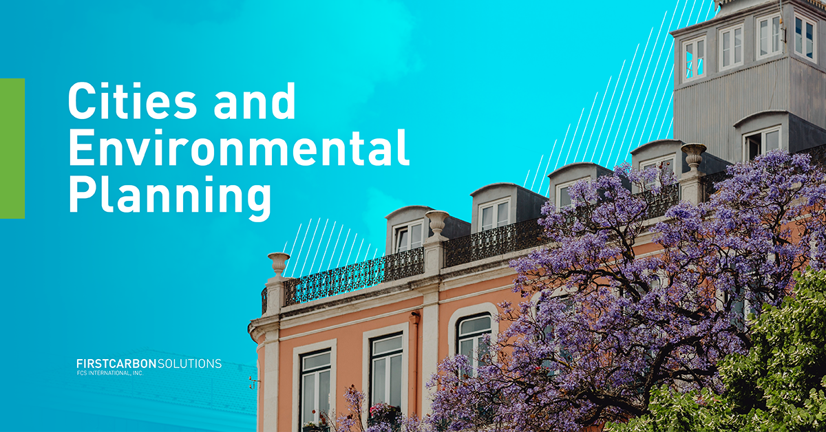 Cities and Environmental Planning - FirstCarbon Solutions
