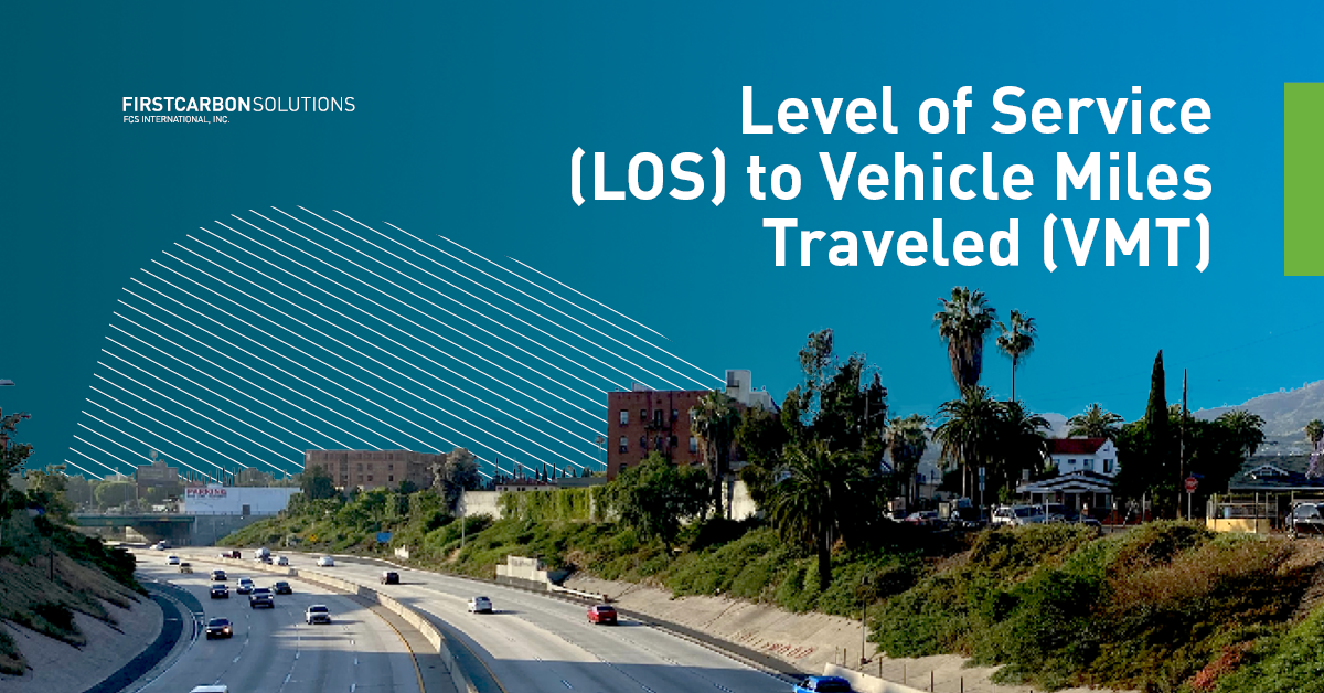 Level of Service (LOS) to Vehicle Miles - FirstCarbon Solutions