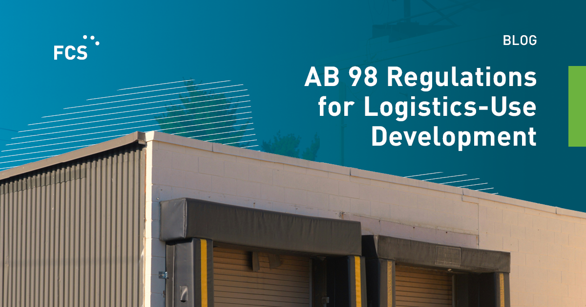 AB 98 Regulations for Logistics-Use Deve - FirstCarbon Solutions