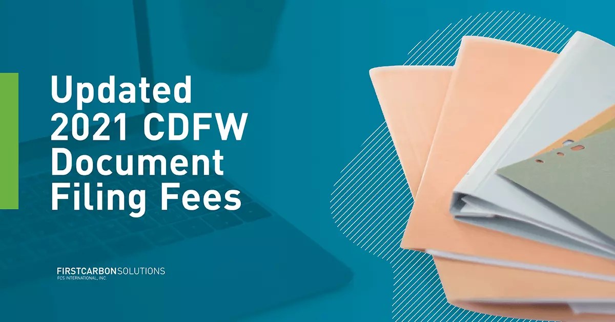 Updated 2021 CDFW Document Filing Fees - FirstCarbon Solutions